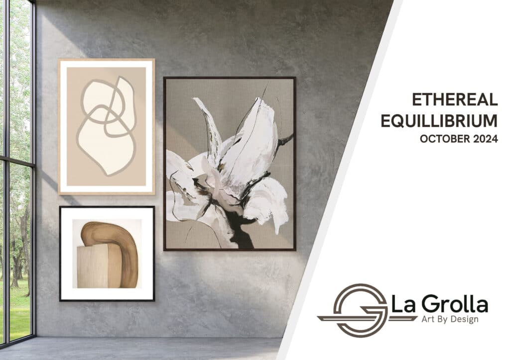 Ethereal Equilibrium Wall Art Catalogue & Collections | La Grolla